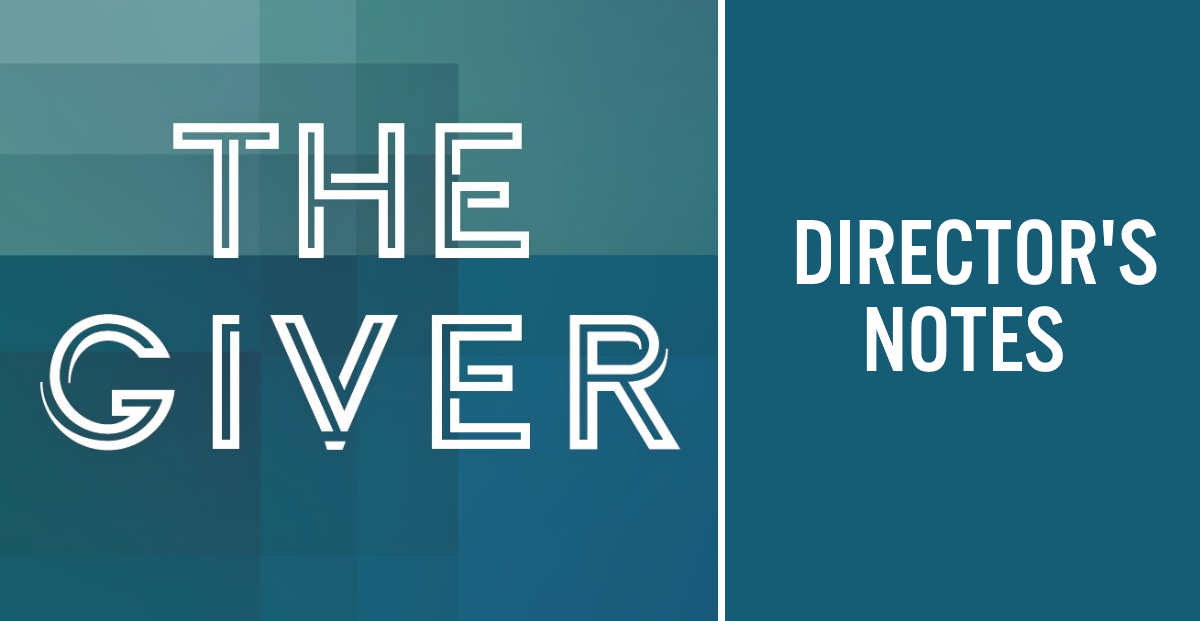 The Giver: Director’s Notes | Asheville Community Theatre